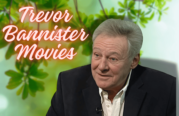 Trevor Bannister Movies an Overview of His Career, TV Shows