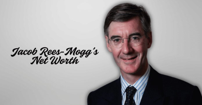 Jacob Rees-Mogg’s Net Worth: His Political Career, Family
